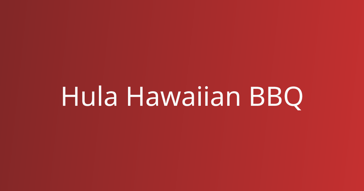 Best American in West Sacramento, CA | Hula Hawaiian BBQ | Order Online